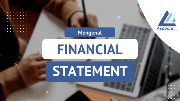 Financial Statement: Faktor Penentu Keberhasilan Bisnis - Associe