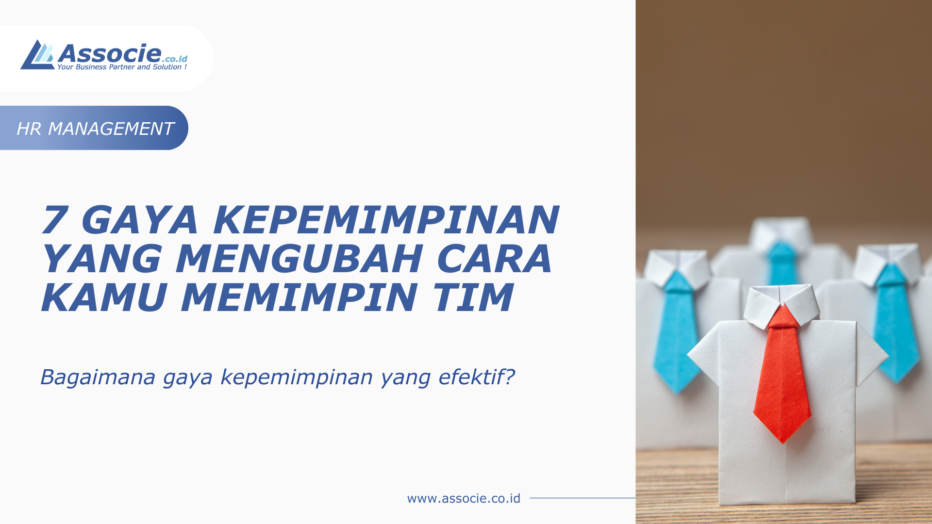 7 Gaya Kepemimpinan yang Mengubah Cara Kamu Memimpin Tim - Associe