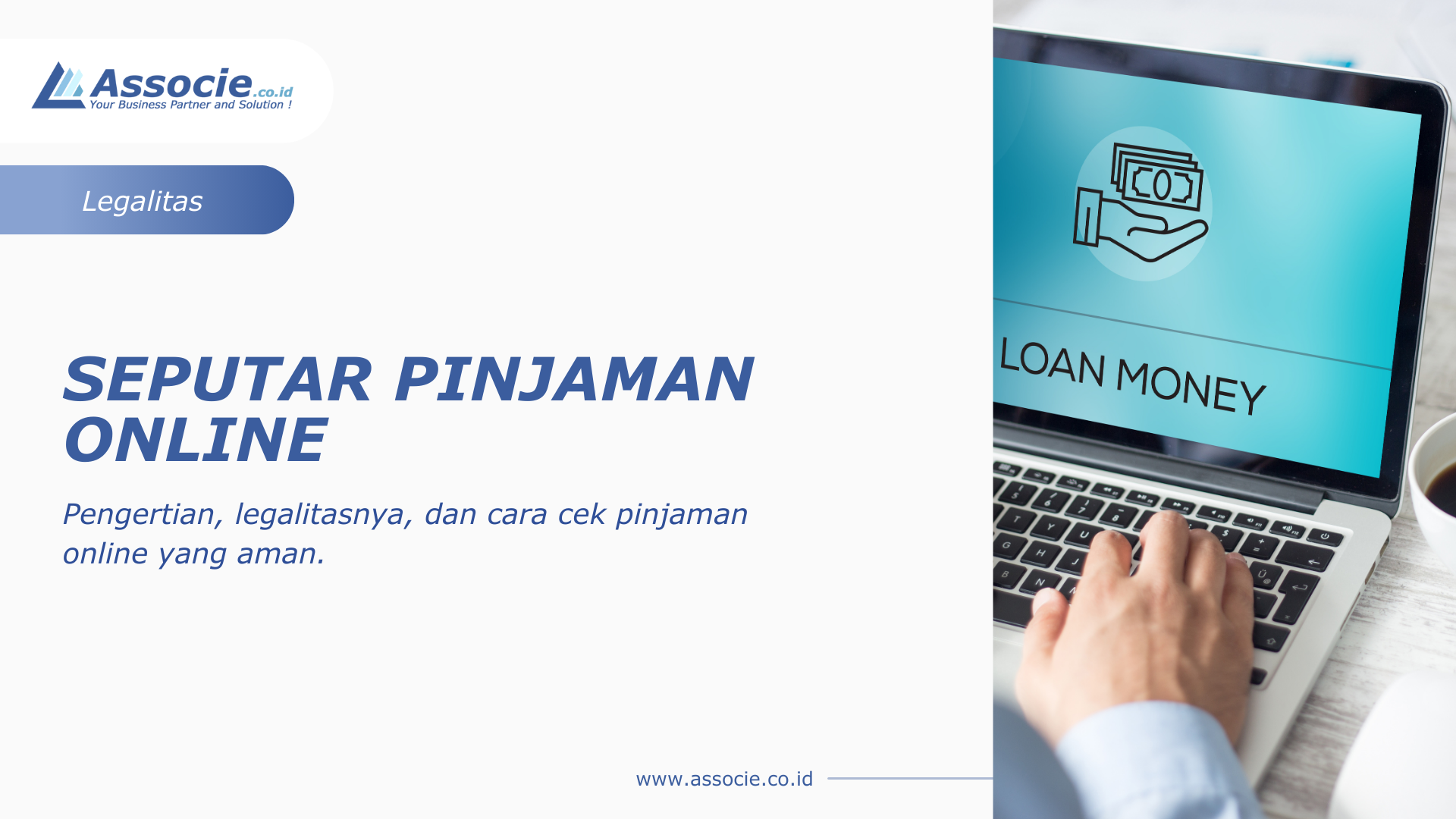 Pinjaman Online: Pengertian, Legalitasnya, dan Cara Cek - Associe