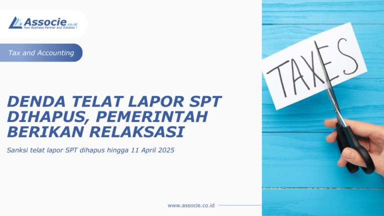 Sanksi Telat Lapor SPT Dihapus, Pemerintah Berikan Relaksasi - Associe