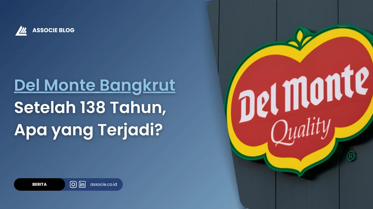 Del Monte Bangkrut Setelah 138 Tahun, Apa yang Terjadi? - Associe